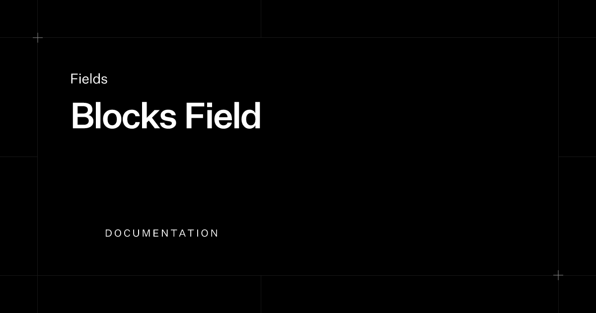 Blocks Field | Documentation | Payload