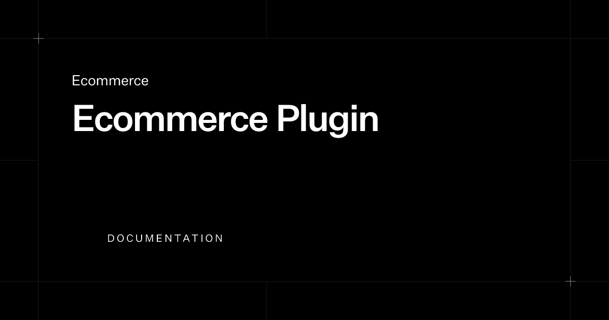 Ecommerce Plugin | Documentation | Payload