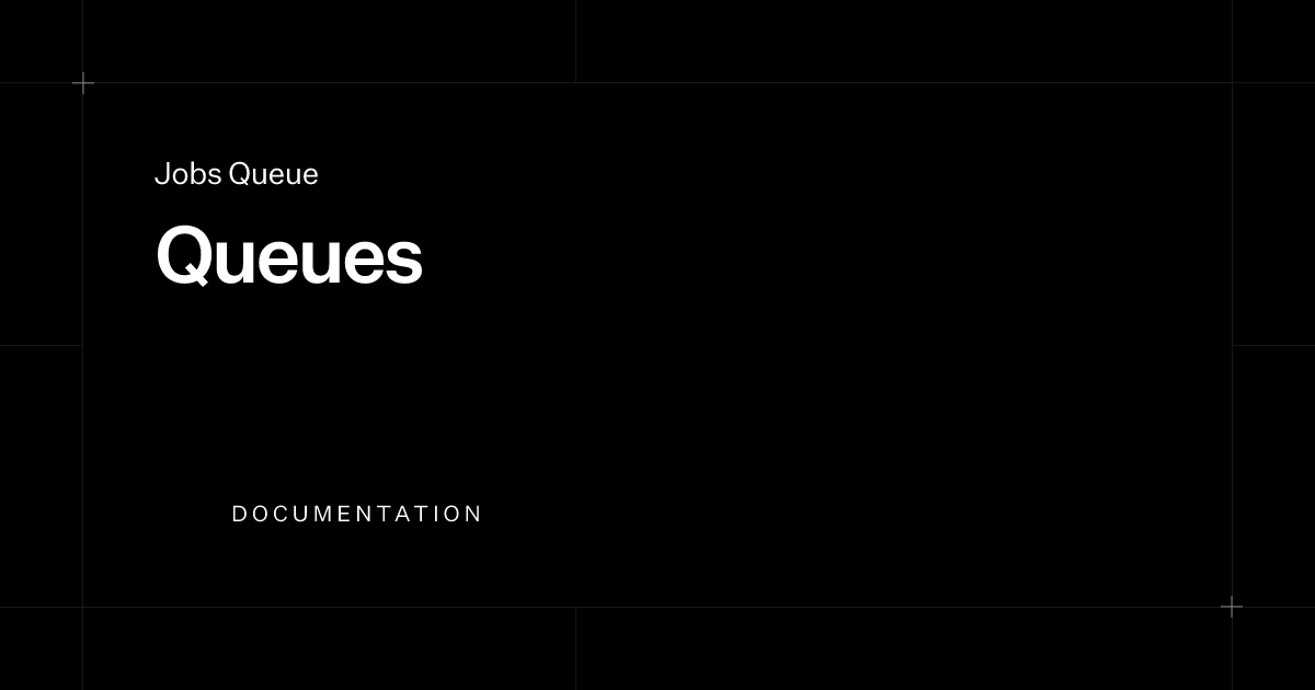 Queues | Documentation | Payload