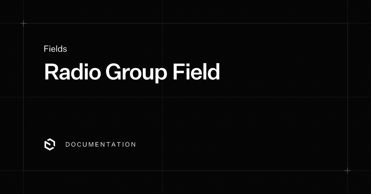 Radio Group Field | Documentation | Payload