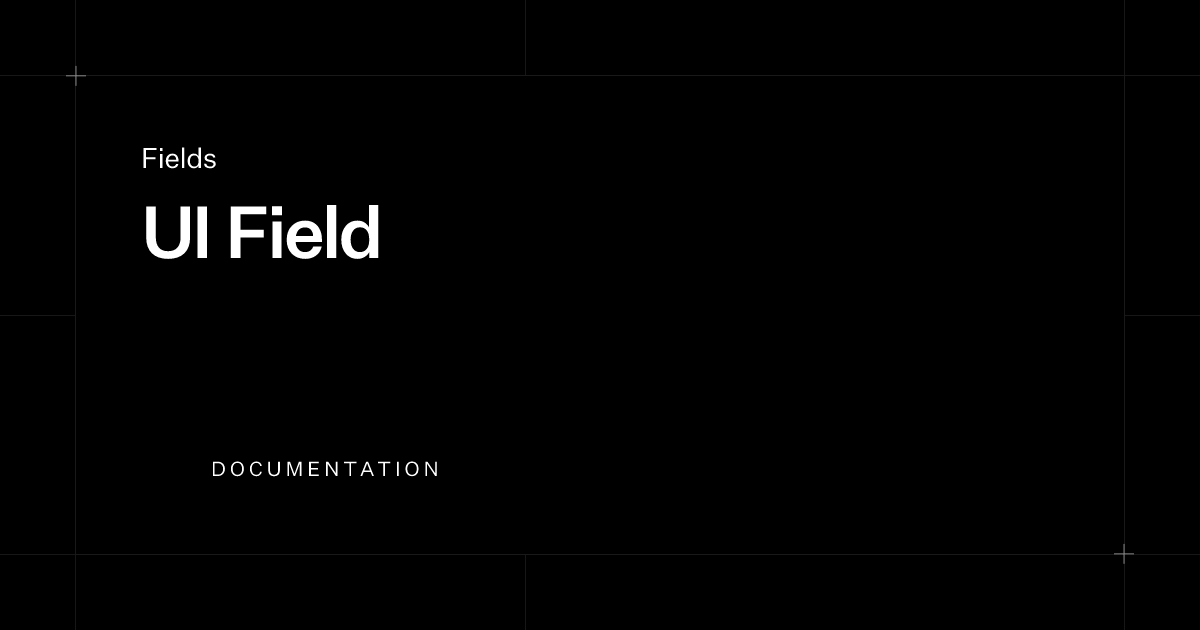 UI Field | Documentation | Payload